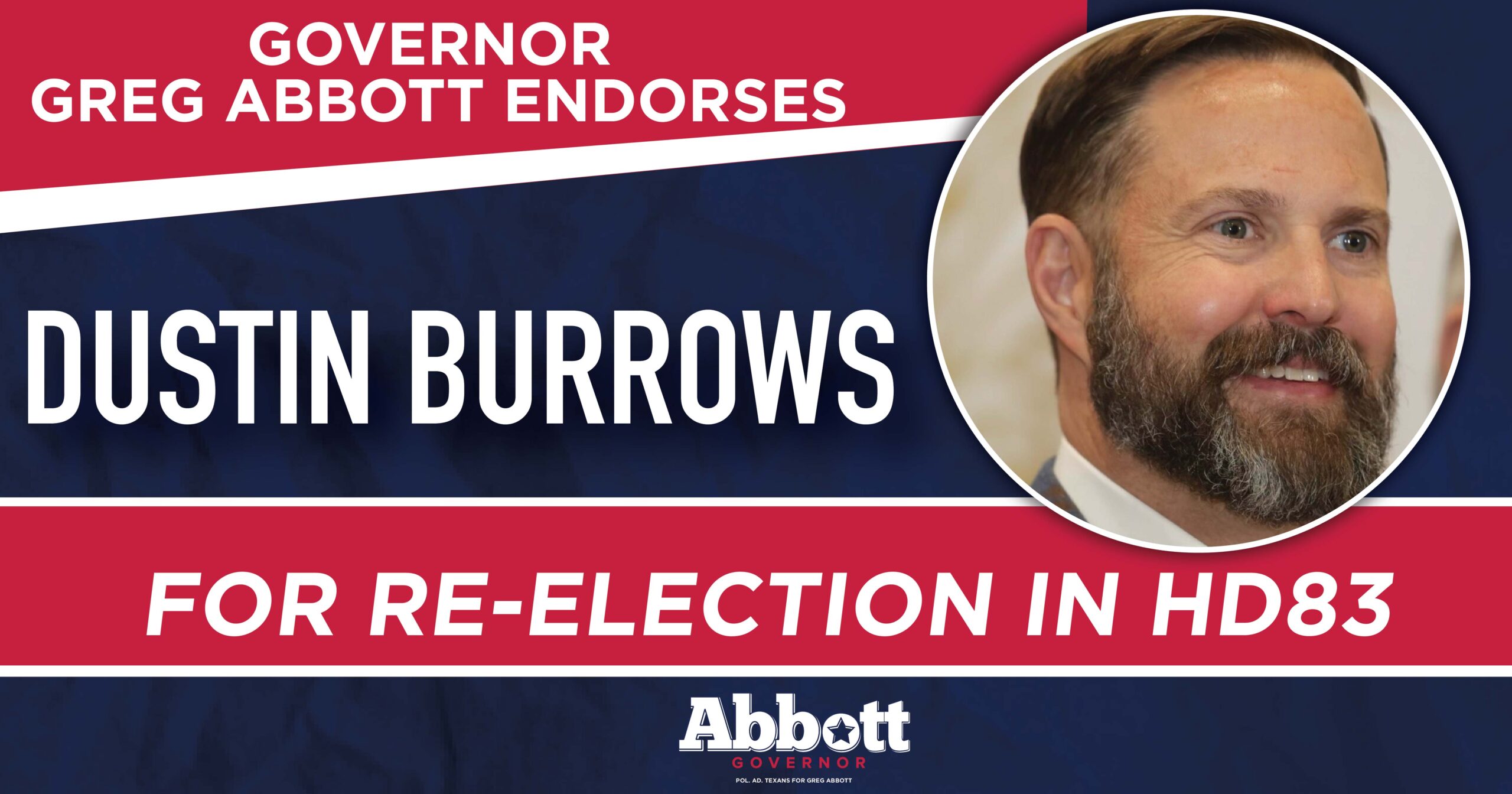 Governor Abbott Endorses Representative Dustin Burrows For Re-Election ... Governor Abbott Endorses Representative Dustin Burrows For Re-Election ...